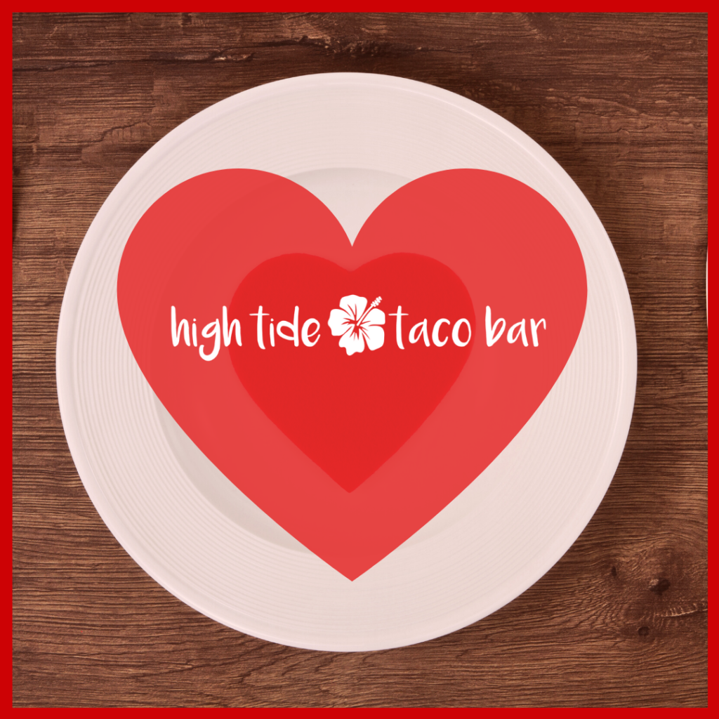 Mexican Takeout For Valentine’s Day – High Tide Taco Bar